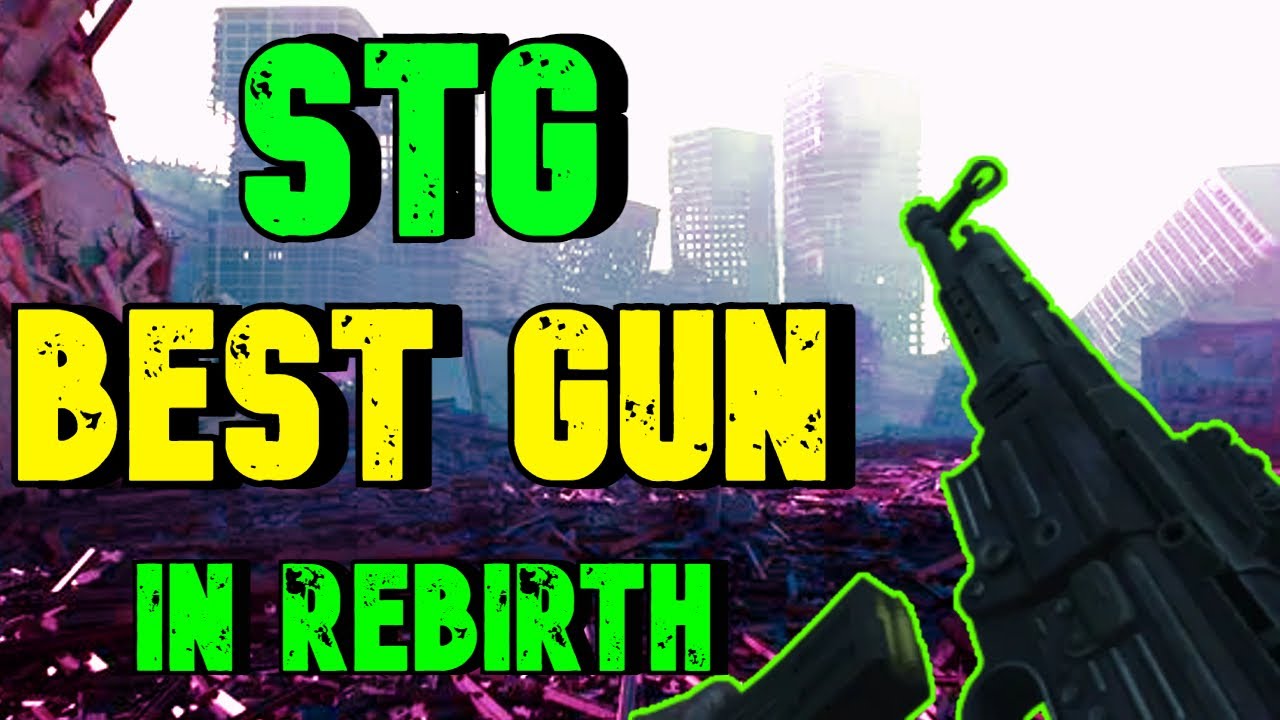 THE STG IS THE BEST GUN ON REBIRTH - YouTube