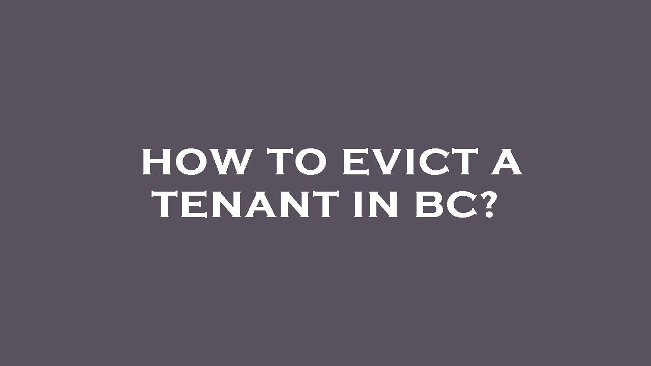 How To Evict A Tenant In Bc YouTube how-to-evict-a-tenant-in-bc-youtube