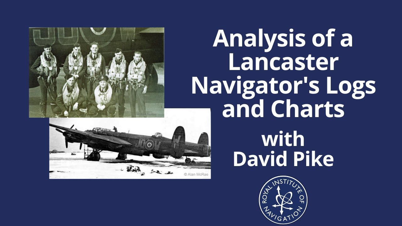 Analysis of a Lancaster Navigator's Logs and Charts with David Pike ...
