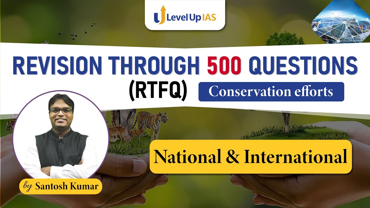 RTFQ | Conservation Efforts (National and International) | Santosh ...