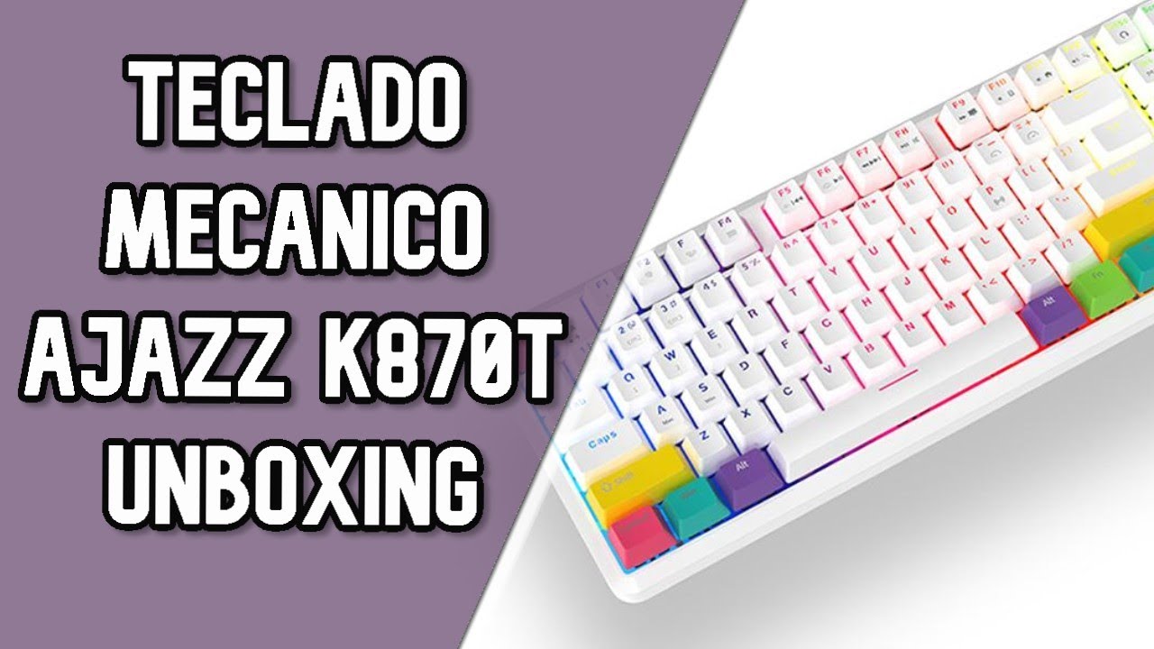 Teclado Mecánico Ajazz K870t UNBOXING - YouTube