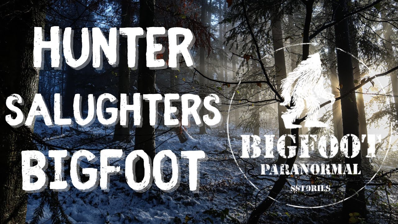 Hunter Confesses To Ending BIGFOOTS Life In Cold Blood | SASQUATCH ...