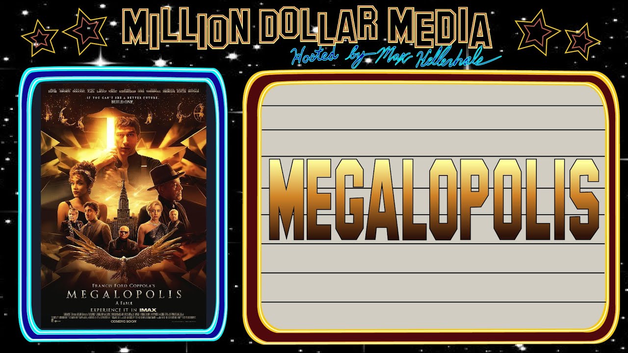 "MEGALOPOLIS" Review - Million Dollar Media: Episode #73!! - YouTube