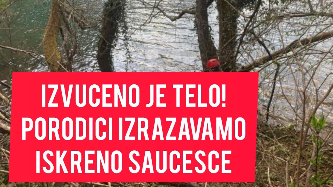 Uzivo! PORODICI IZRAŽAVAMO ISKRENO SAUCESCE! Izvučeno telo na desnoj ...