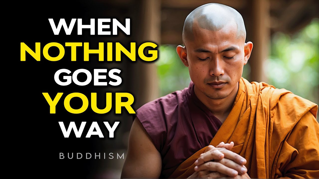 Useful Way When Nothing Goes Your Way | Buddhism | Buddhist Teachings ...