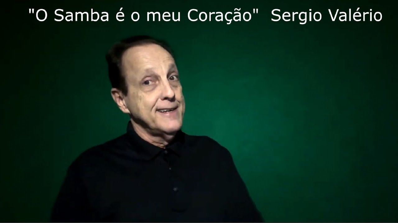 "O Samba é o meu Coração" Sergio Valério - YouTube