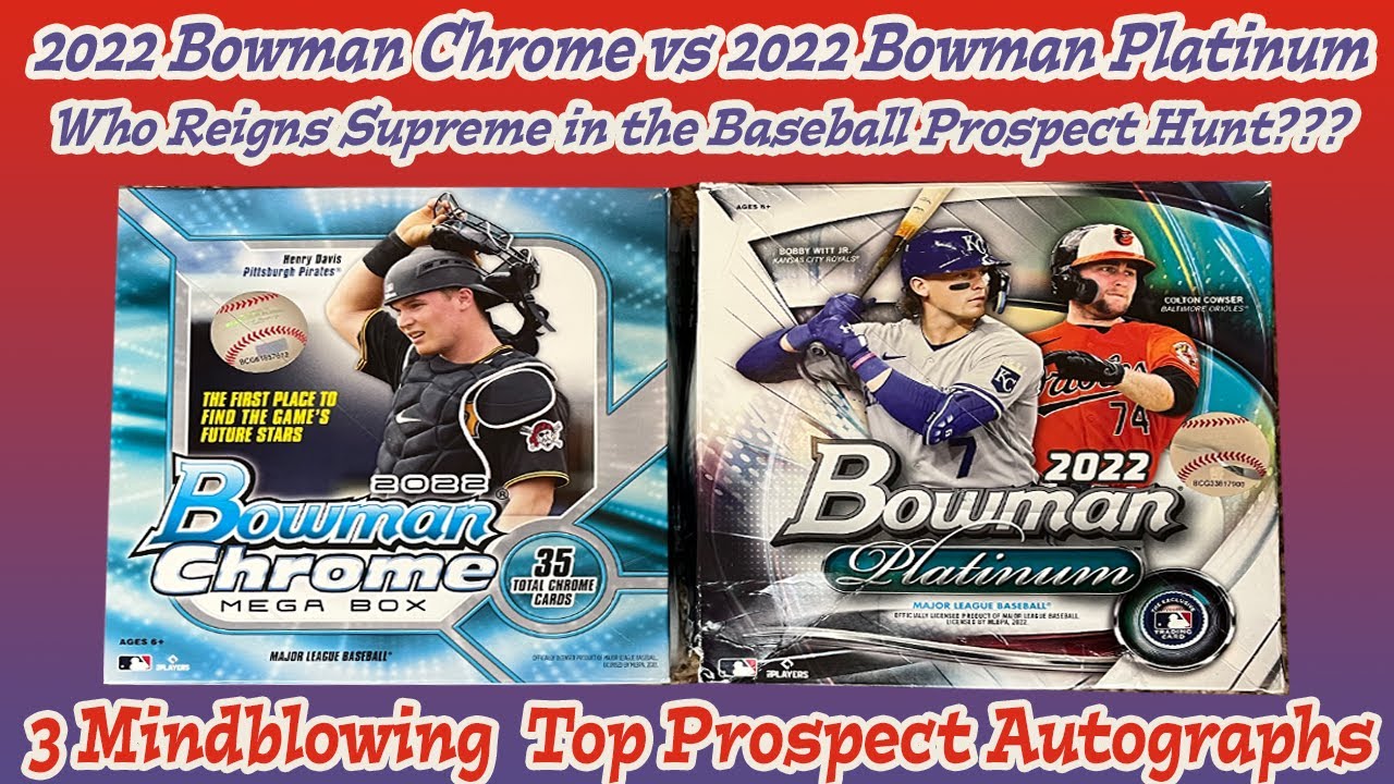 2022 Bowman Chrome vs Bowman Platinum - Who Reigns Supreme in the World ...