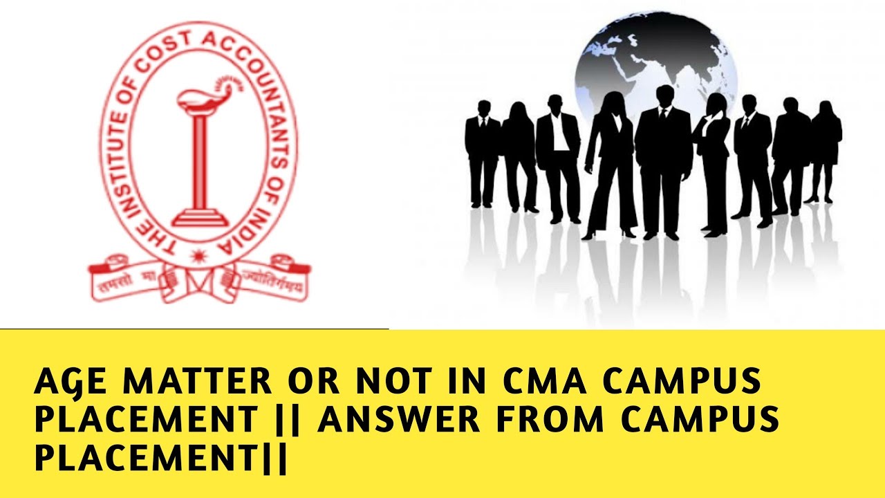 AGE MATTER OR NOT IN CMA CAMPUS PLACEMENT || ANSWER FROM CAMPUS ...