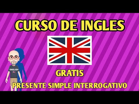 PRESENTE SIMPLE INTERROGATIVO - CURSO DE INGLES GRATIS - YouTube