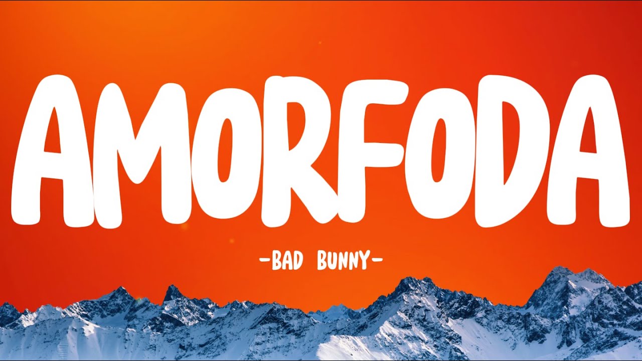 Amorfoda - Bad Bunny (Lyrics/Letra) - YouTube