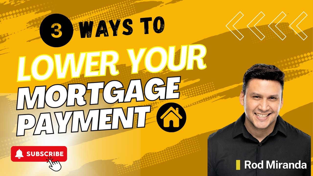 Three ways of lowering your mortgage payment - YouTube