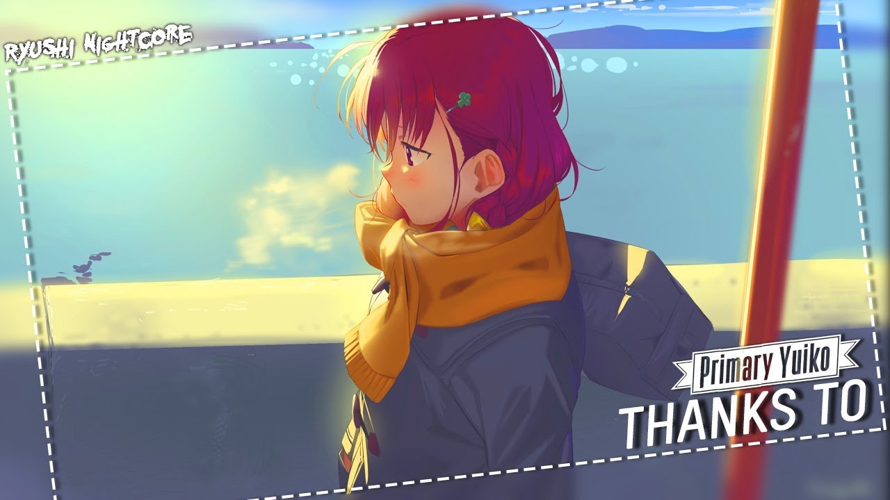Nightcore - Thanks to 「Primary Yuiko」 - YouTube