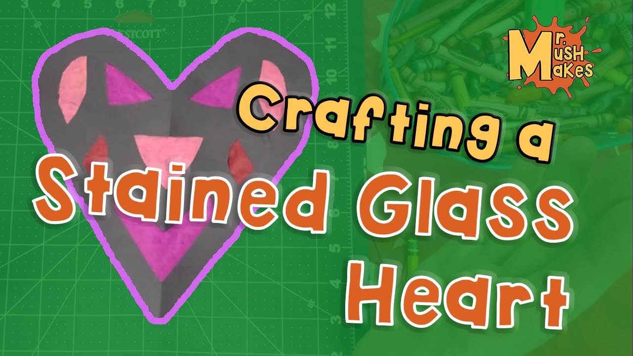 Craft a Construction Paper Stained Glass Heart! ️ | DIY Fun with Mr ...