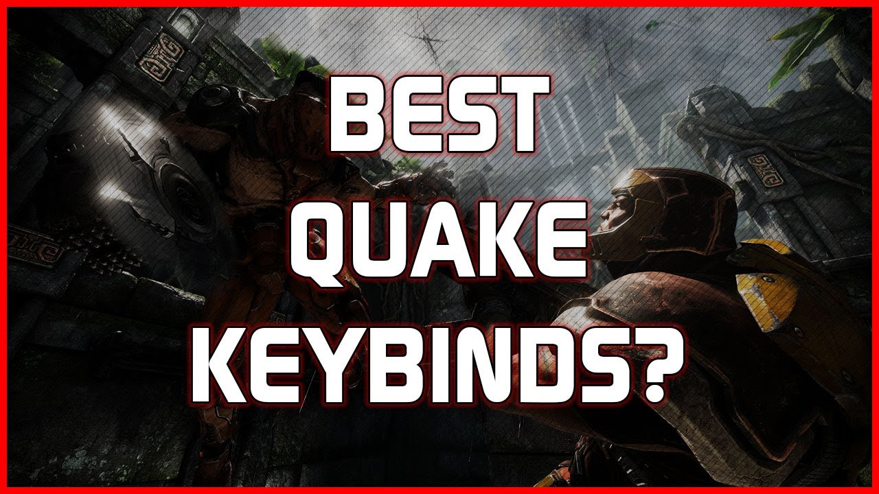 Quake Champions Guide #1—Keybinds & How To Find Your Best Configuration ...