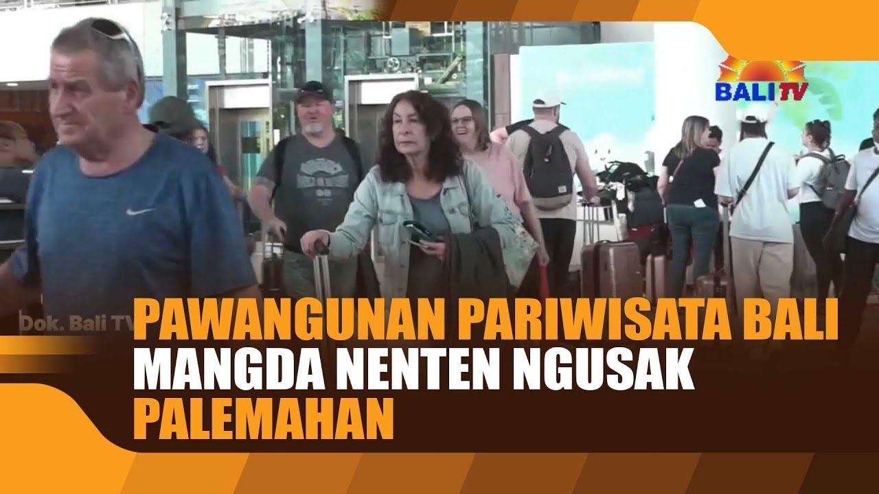 PAWANGUNAN PARIWISATA BALI MANGDA NENTEN NGUSAK PALEMAHAN - YouTube