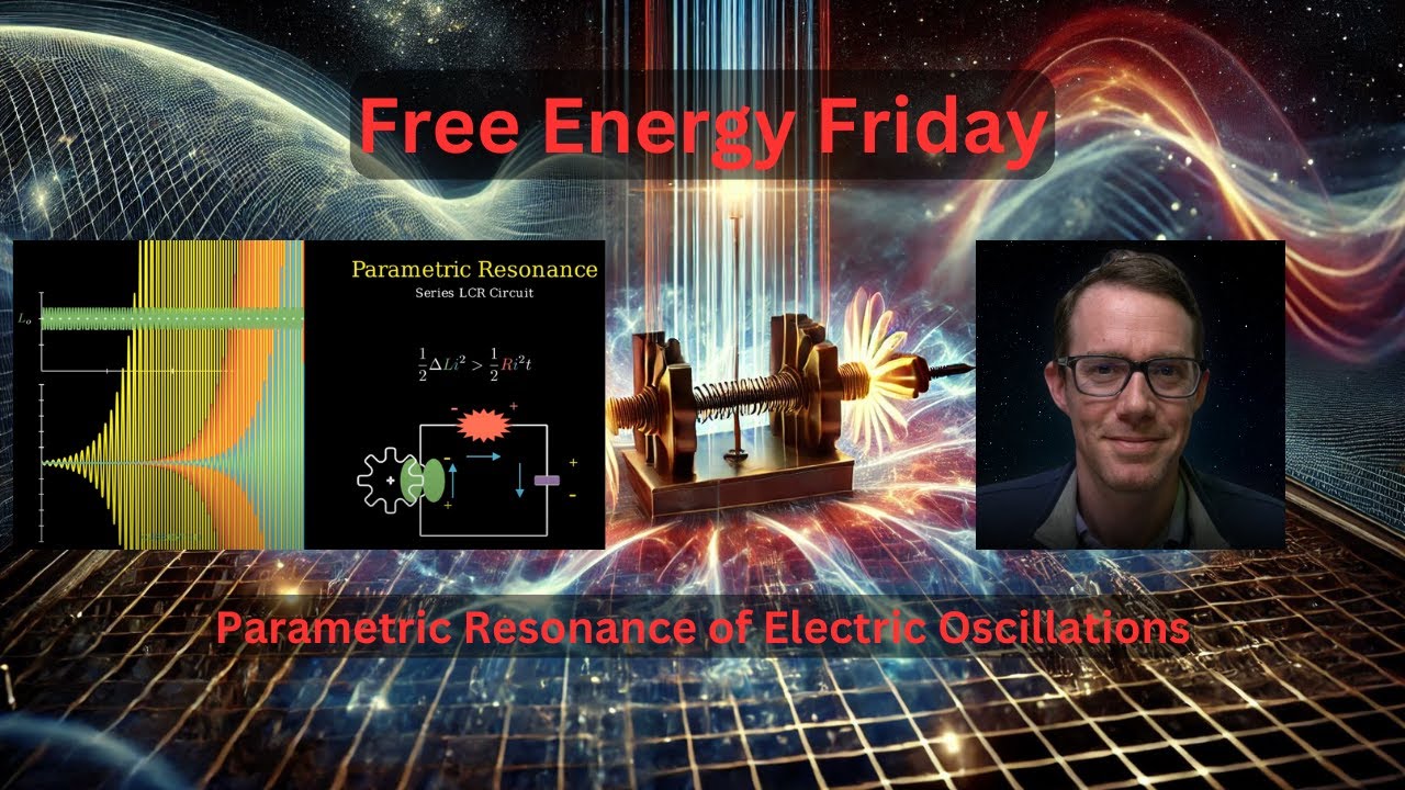 Free Energy Friday - Parametric Resonance of Electric Oscillations ...