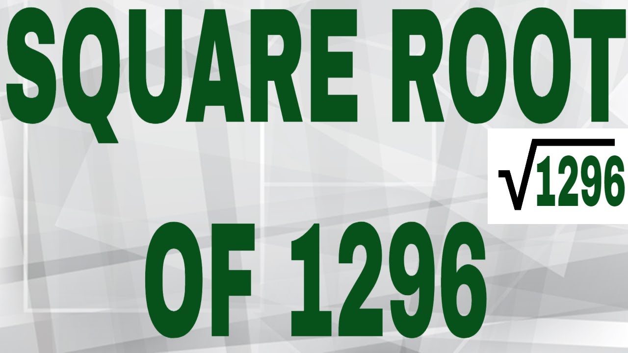SQUARE ROOT OF 1296 YouTube square-root-of-1296-youtube