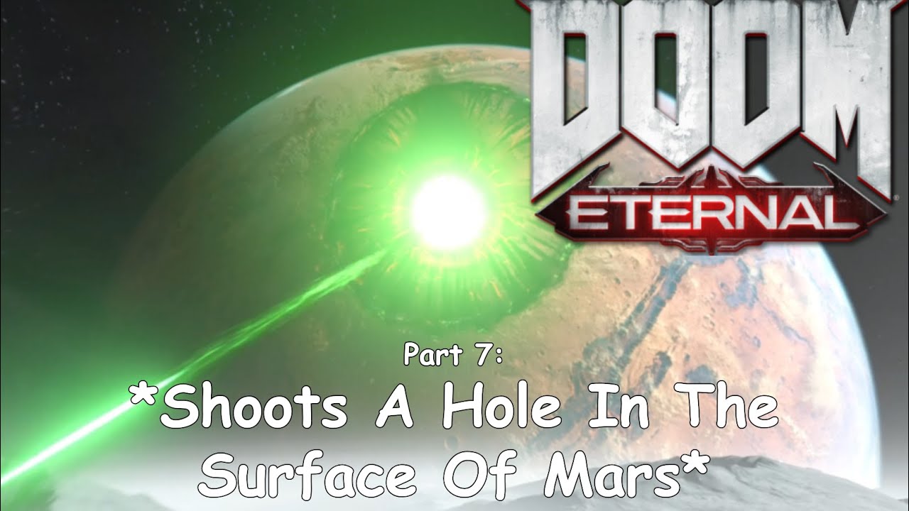DOOM Eternal | Part 7: *Shoots A Hole In The Surface Of Mars* - YouTube