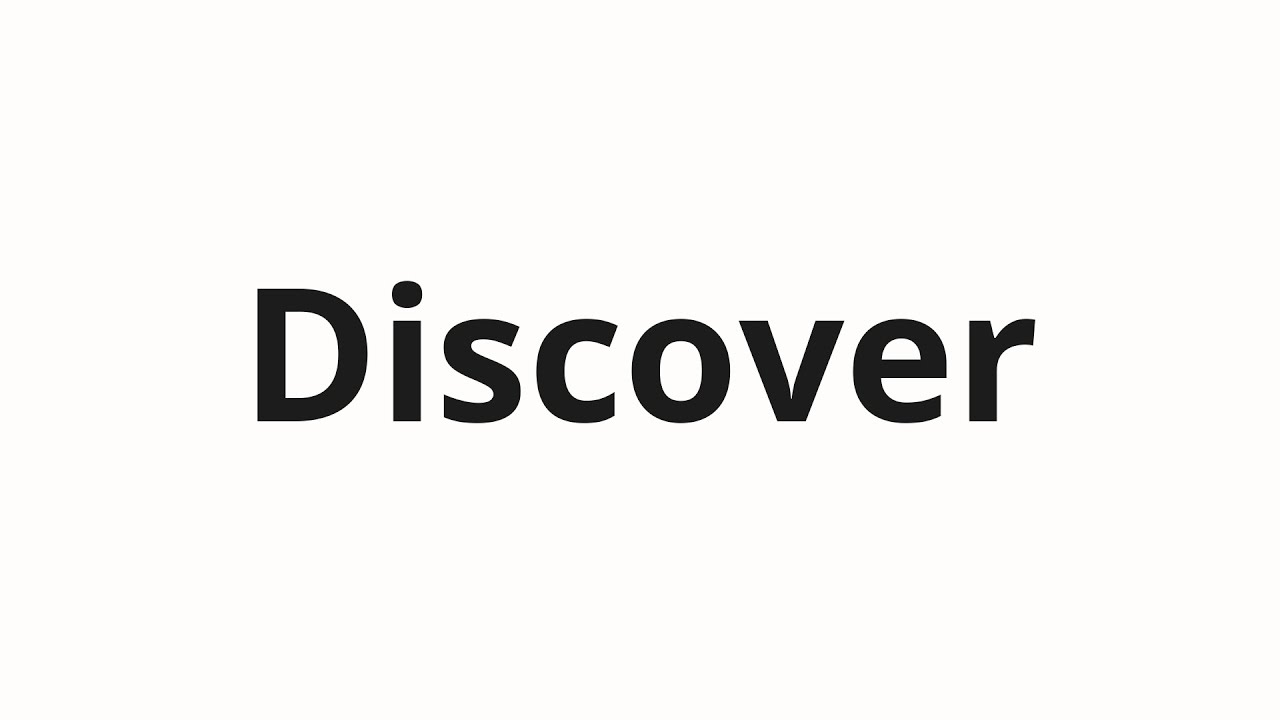 How to pronounce Discover - YouTube