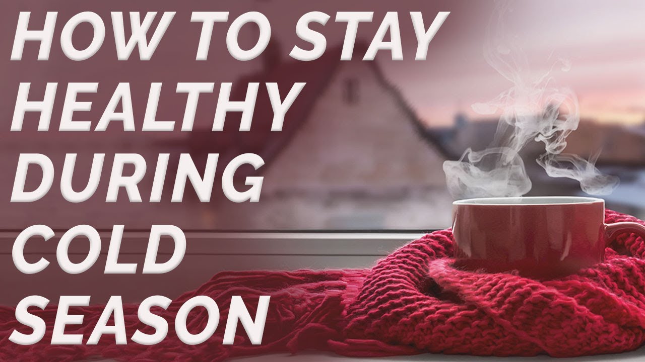 How to Stay Healthy During Cold and Flu Season - YouTube