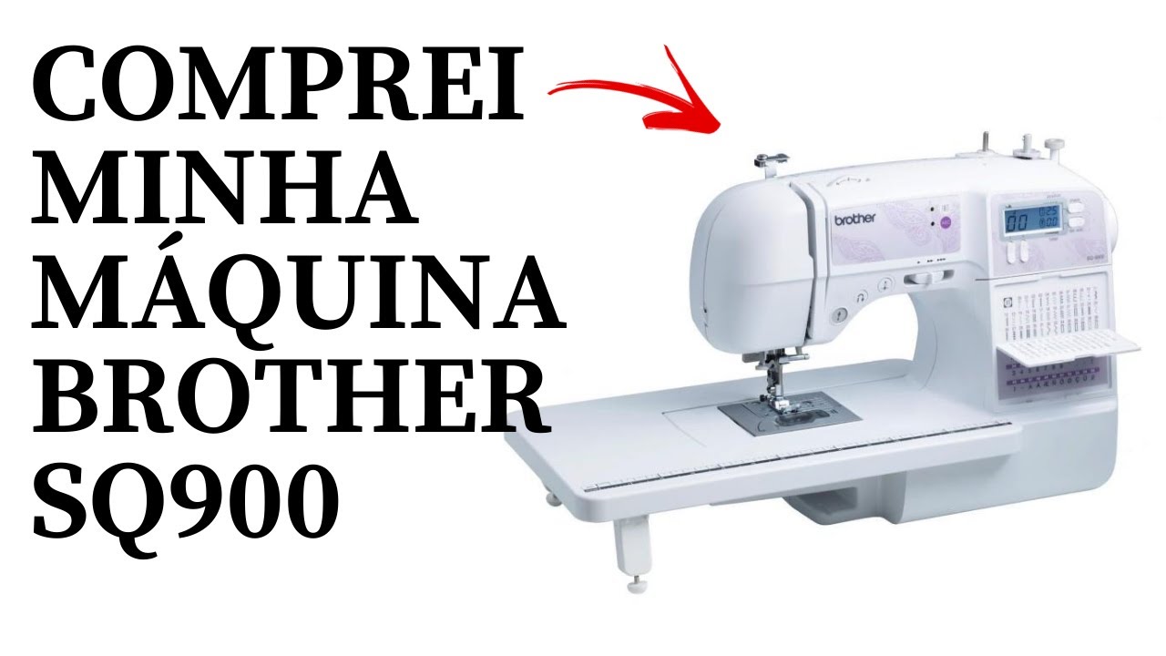 Comprei Minha Máquina Brother SQ9000 - YouTube