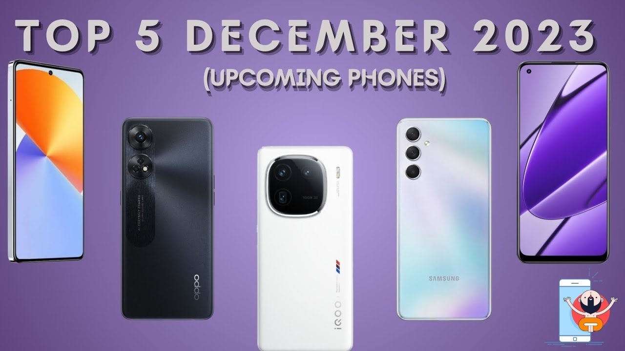 ?top 5 upcoming mobile phones december 2023 - upcoming phone december ...
