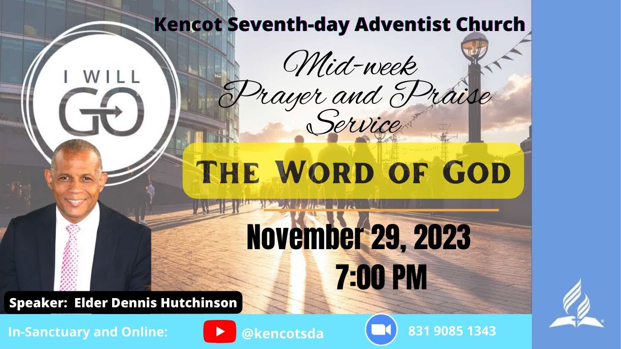 Mid-week Praise "The Word of God" Elder Dennis Hutchinson - Kencot SDA ...