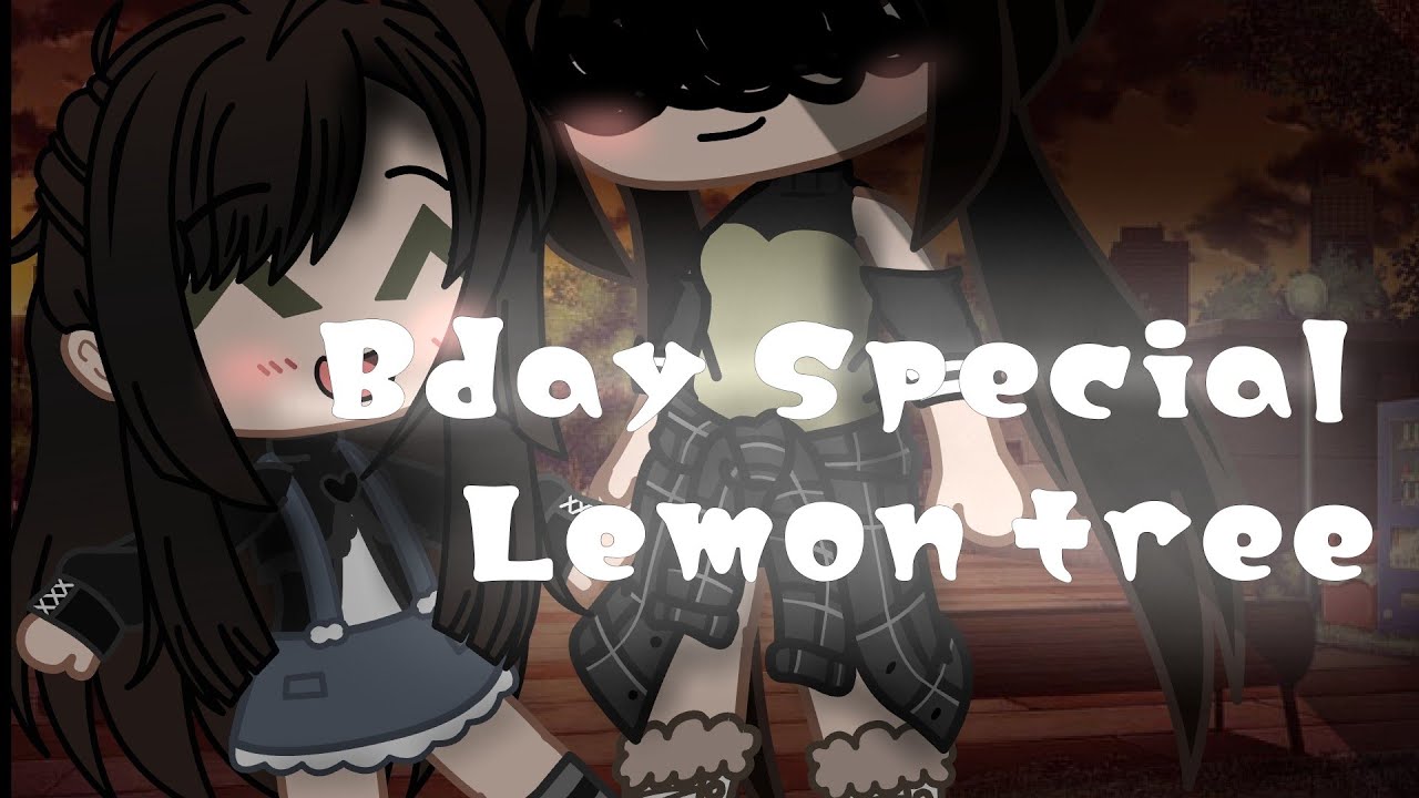 ♡Lemon Tree♡ ♧Bday Special♧ ♤GCMV♤ - YouTube