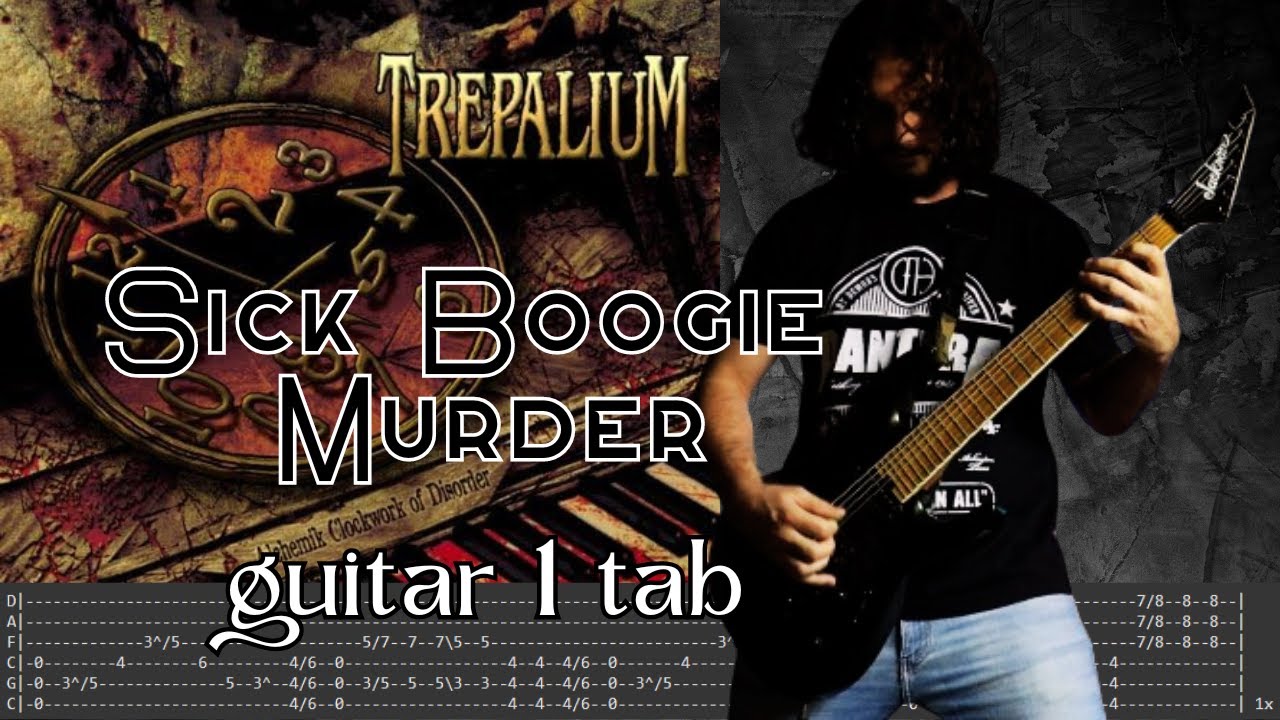 TREPALIUM - SICK BOOGIE MURDER Guitar 1 Tabs - YouTube