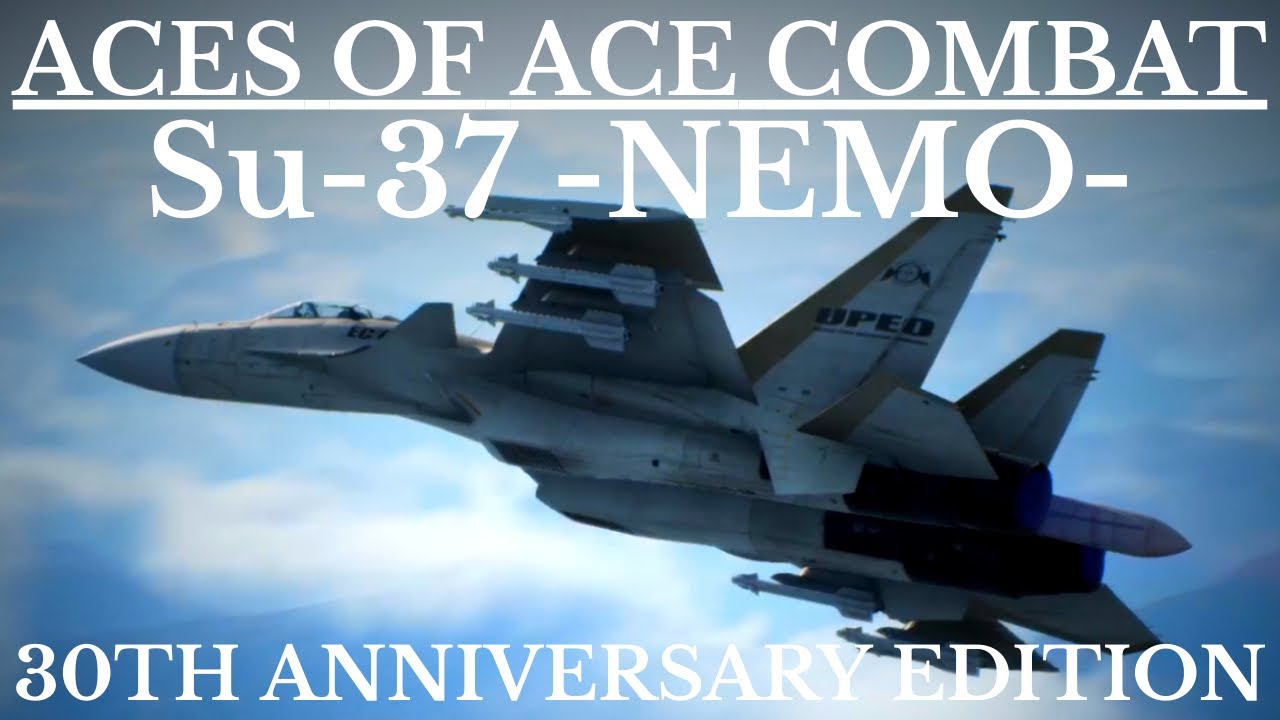 Su-37 -NEMO- | Aces of Ace Combat 30th Anniversary Edition - YouTube
