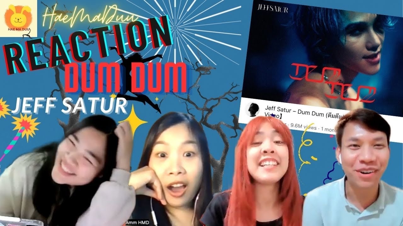 [Reaction] Jeff Satur – Dum Dum (ดึมดึม)【Official Music Video】 l แห่มา ...