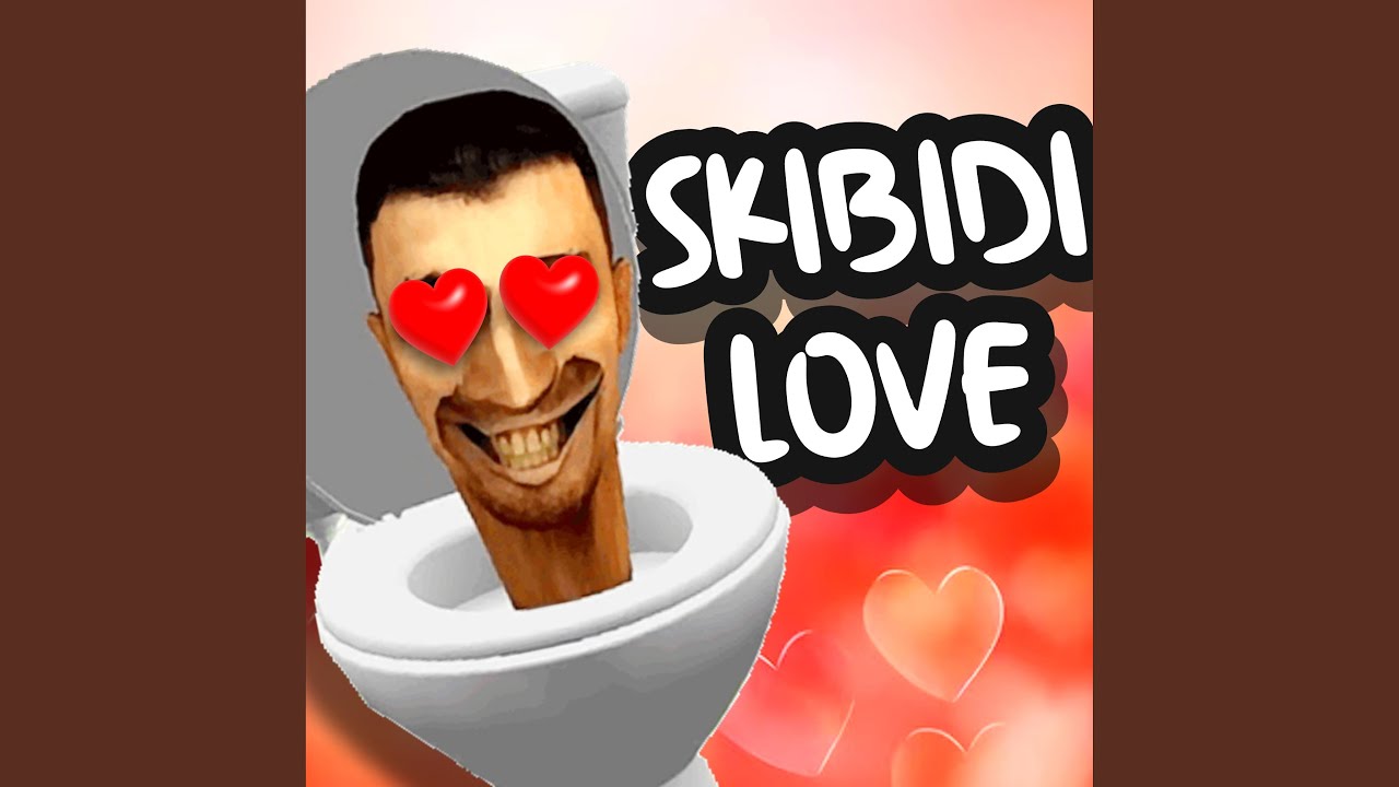Skibidi Love - YouTube