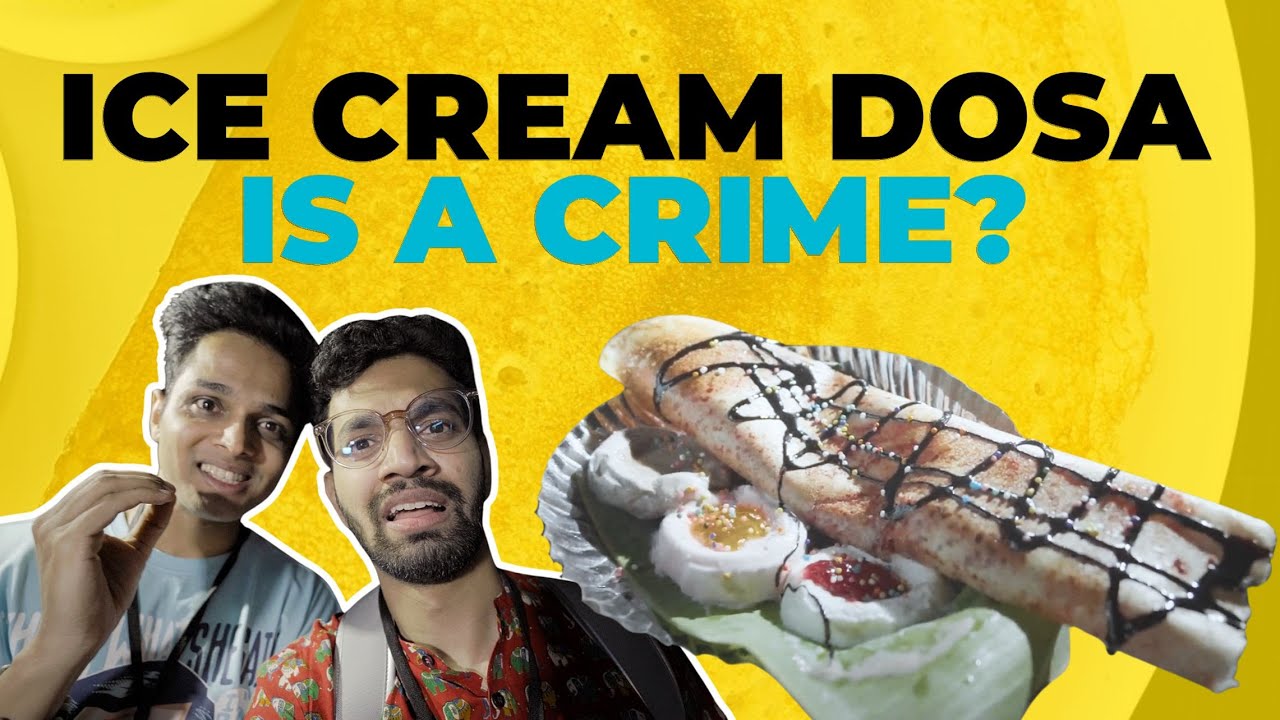 WE TRIED ICE CREAM DOSA IN BENGALURU? 😱 with @MacMacha #dosa # ...