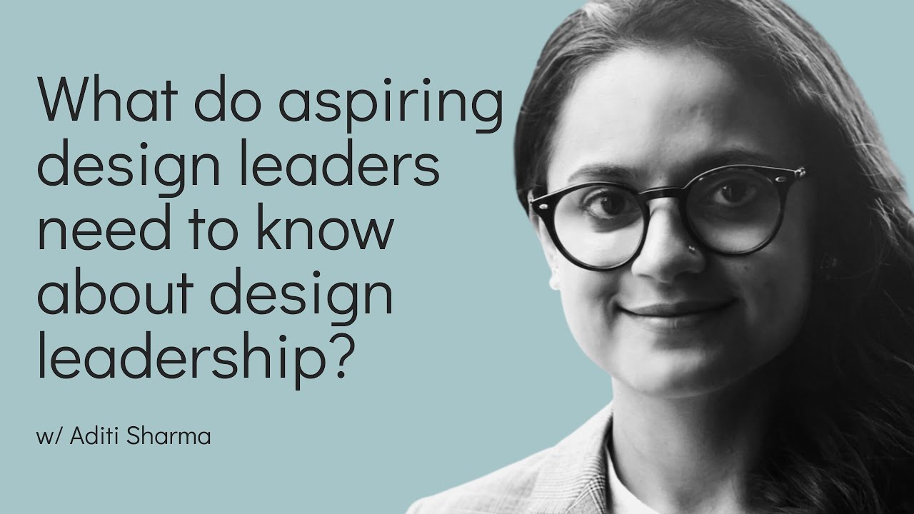 What do aspiring design leaders need to know about design leadership ...