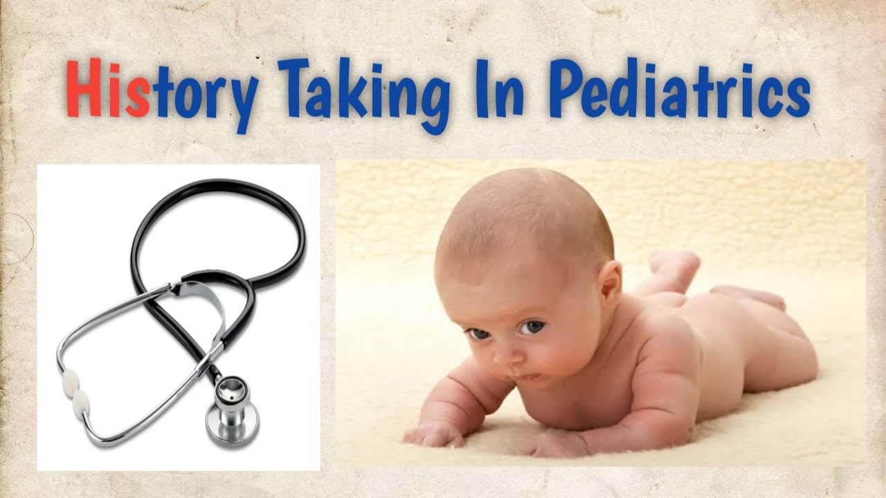 History Taking in Pediatrics Detailed Lecture - YouTube