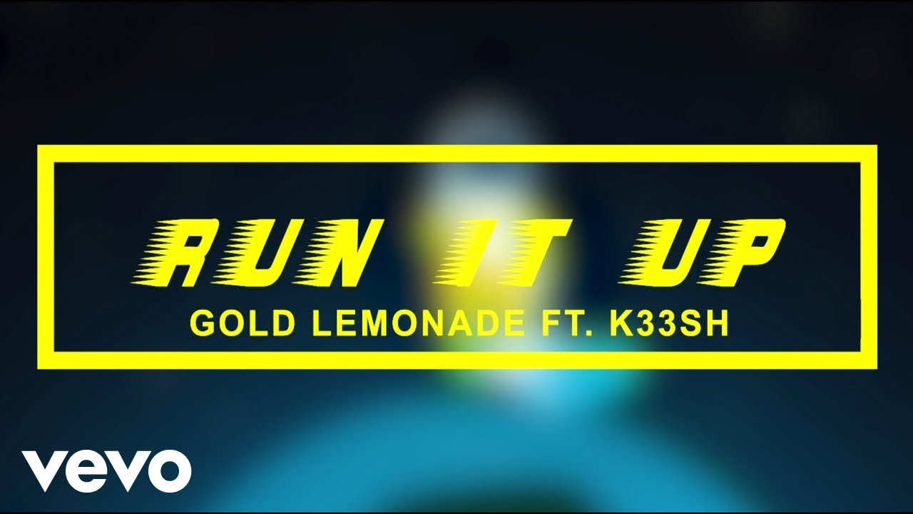 Gold Lemonade - Run It Up (Official Audio) ft. K33SH - YouTube