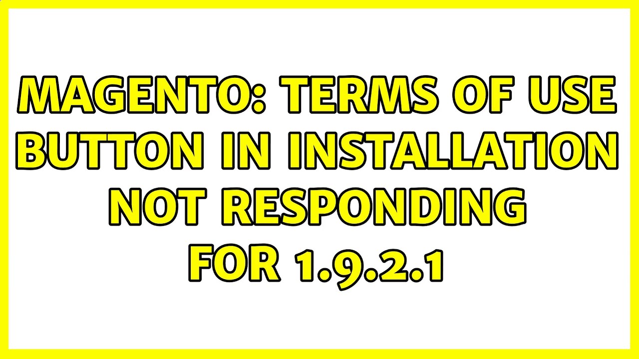 Magento: Terms of use button in installation not responding for 1.9.2.1 ...