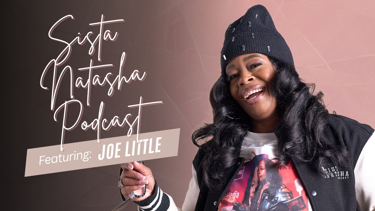 Sista Natasha Podcast - It's Written All Over Your Face Ft. Joe Little ...