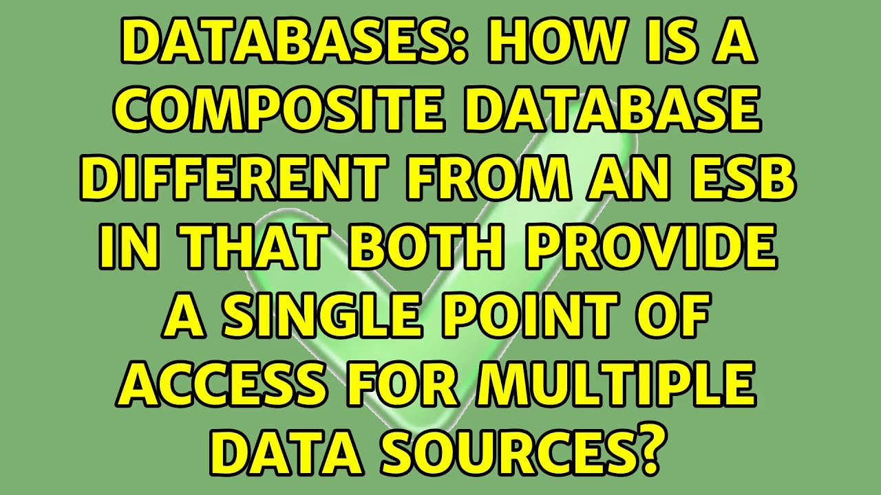 How is a composite database different from an ESB in that both provide ...