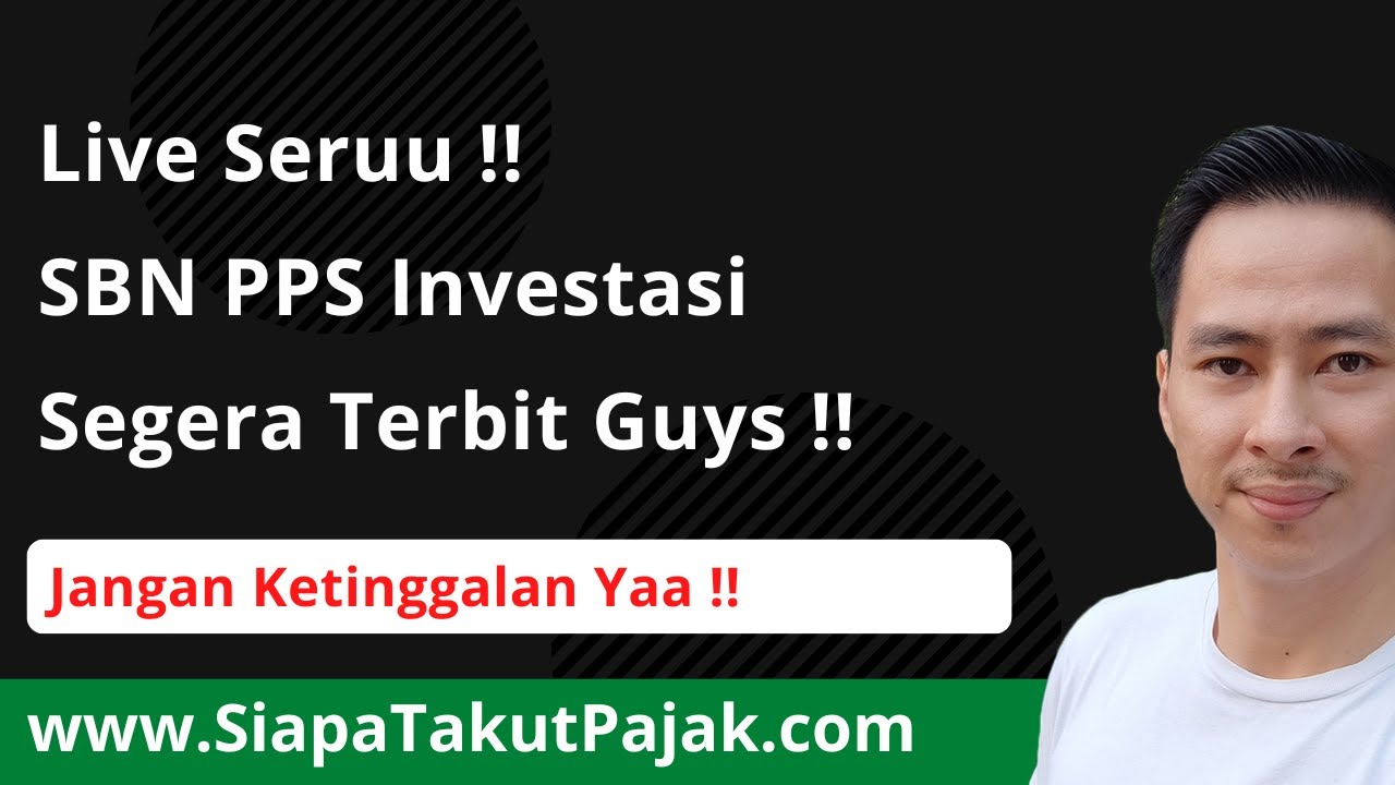 Live !! SBN PPS Investasi SEGERA TERBIT GUYSS !! Jangan Lupa Investasi - YouTube