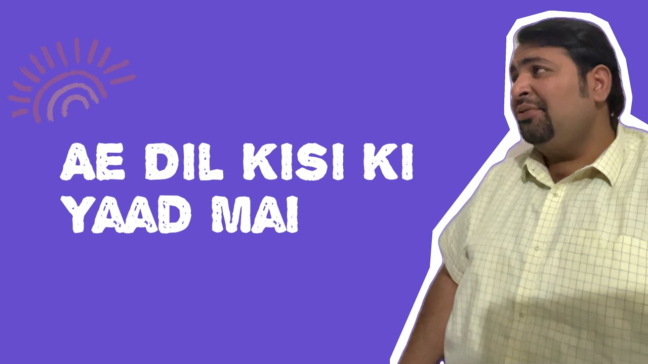 Ae Dil Kisi Ki Yaad Mai | Talha Khatri - YouTube