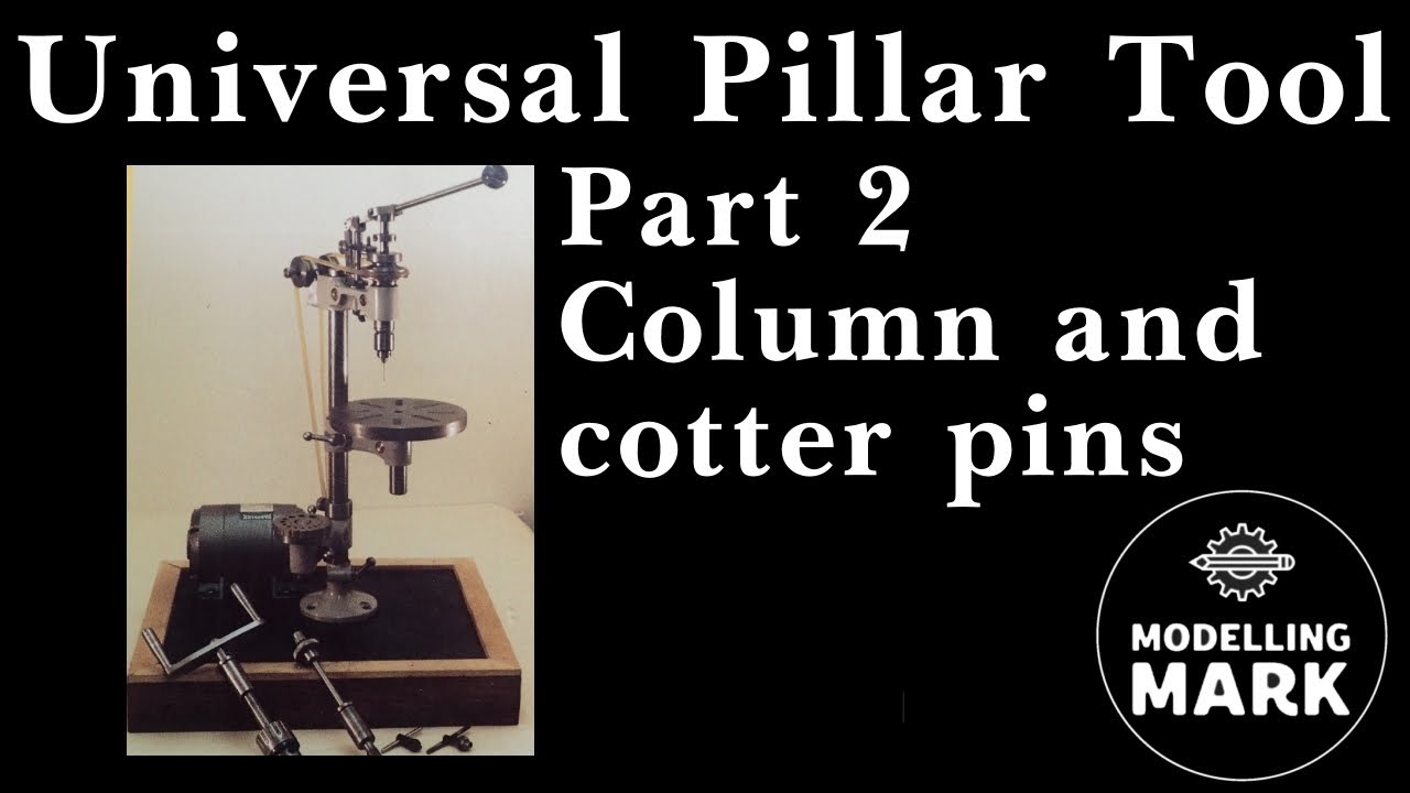 Universal Pillar Tool - Part 2 Column and Cotter Pins - YouTube
