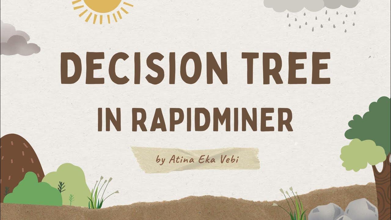 USING DECISION TREE ALGORITHM IN RAPIDMINER - YouTube