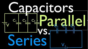DC Circuits, Capacitors in Series and Parallel - YouTube
