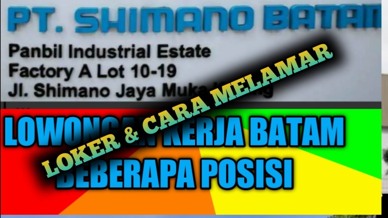 LOKER BATAM HARI INI | Iklan Kota Batam | Lowongan Kerja Batam Hari Ini | PT. SHIMANO - YouTube
