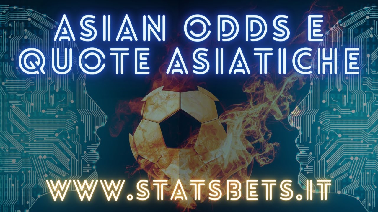 ASIAN ODDS E QUOTE ASIATICHE: COME STUDIARE ASIAN HANDICAP E ASIAN ...
