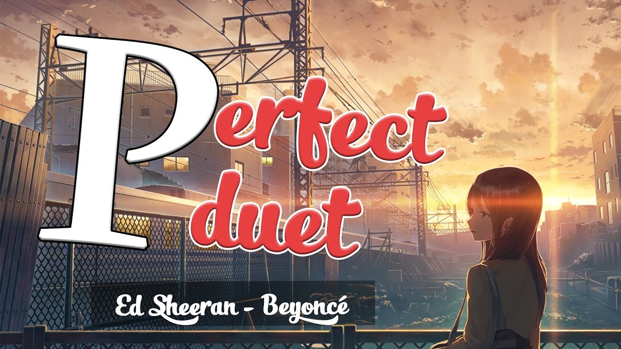 🎵Ed Sheeran - Perfect Duet (Lyrics) ft. Beyoncé | Boongg Channel | 1080 ...