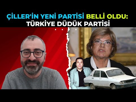 ÇİLLER'İN YENİ PARTİSİ BELLİ OLDU: TÜRKİYE DÜDÜK PARTİSİ