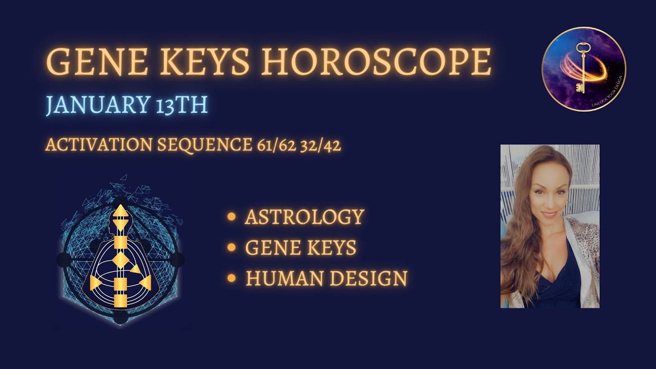 GENE KEYS HOROSCOPE I January 13th I 3/5 Profile Day - YouTube