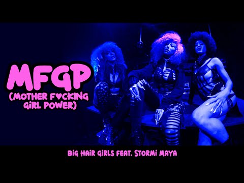 Big Hair Girls feat. Stormi Maya -- MFGP